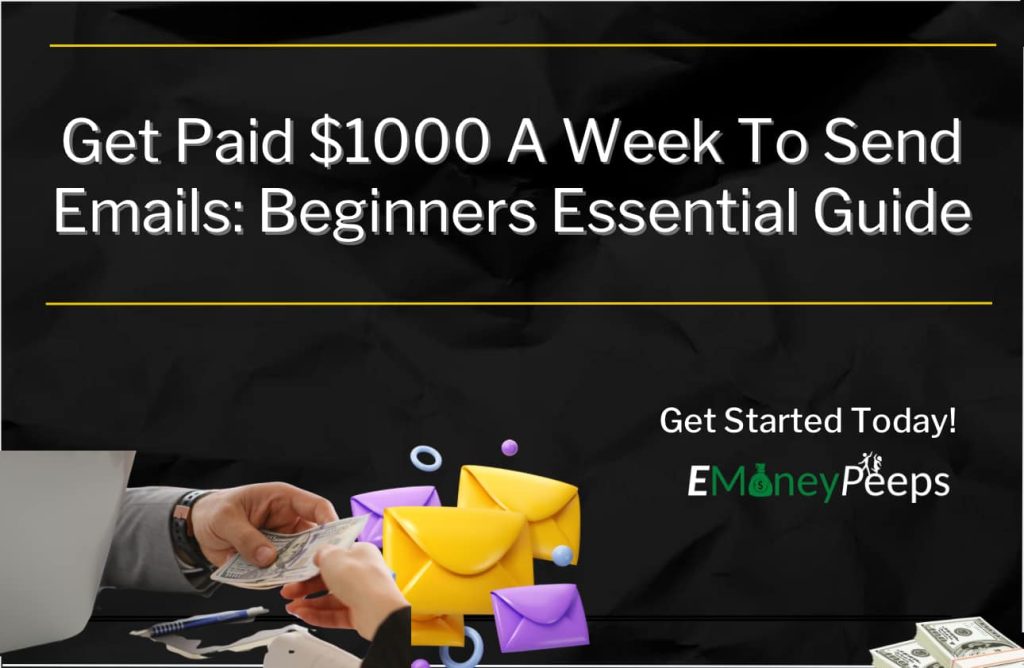 Get paid $1000 A Week To Send Emails: Beginners Essential Guide ...