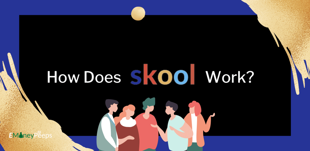 Skool Review: What Is Skool And How Does It Work? - EmoneyPeeps