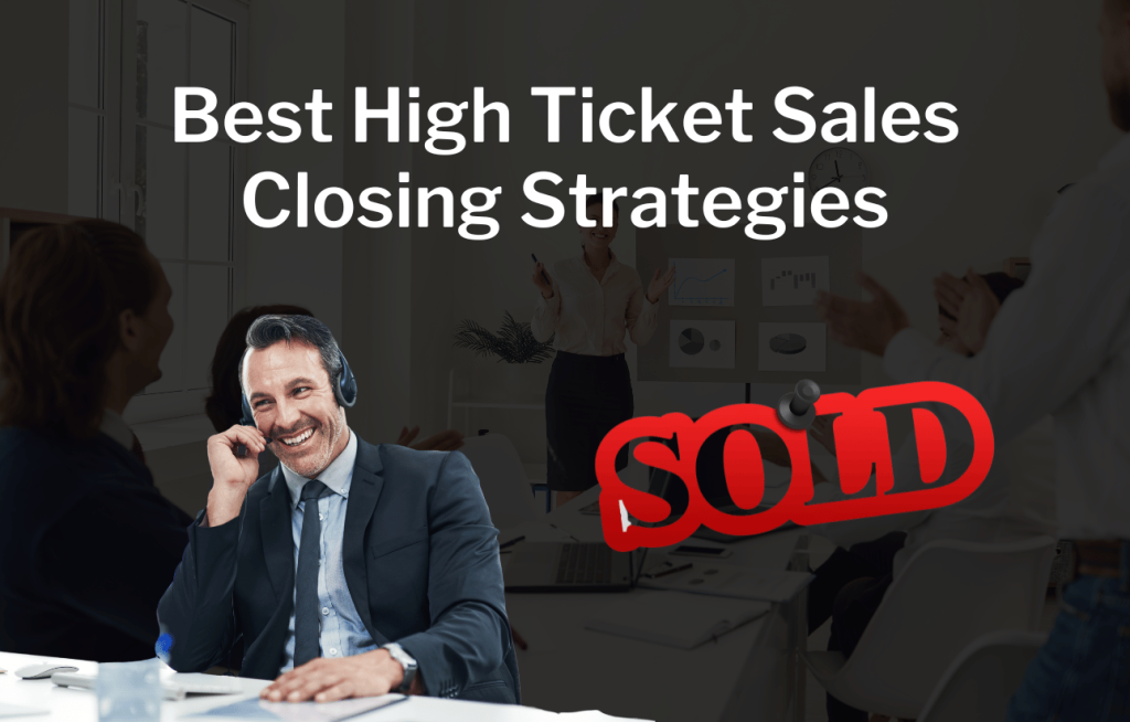 Best High Ticket Sales Closing Strategies - EmoneyPeeps