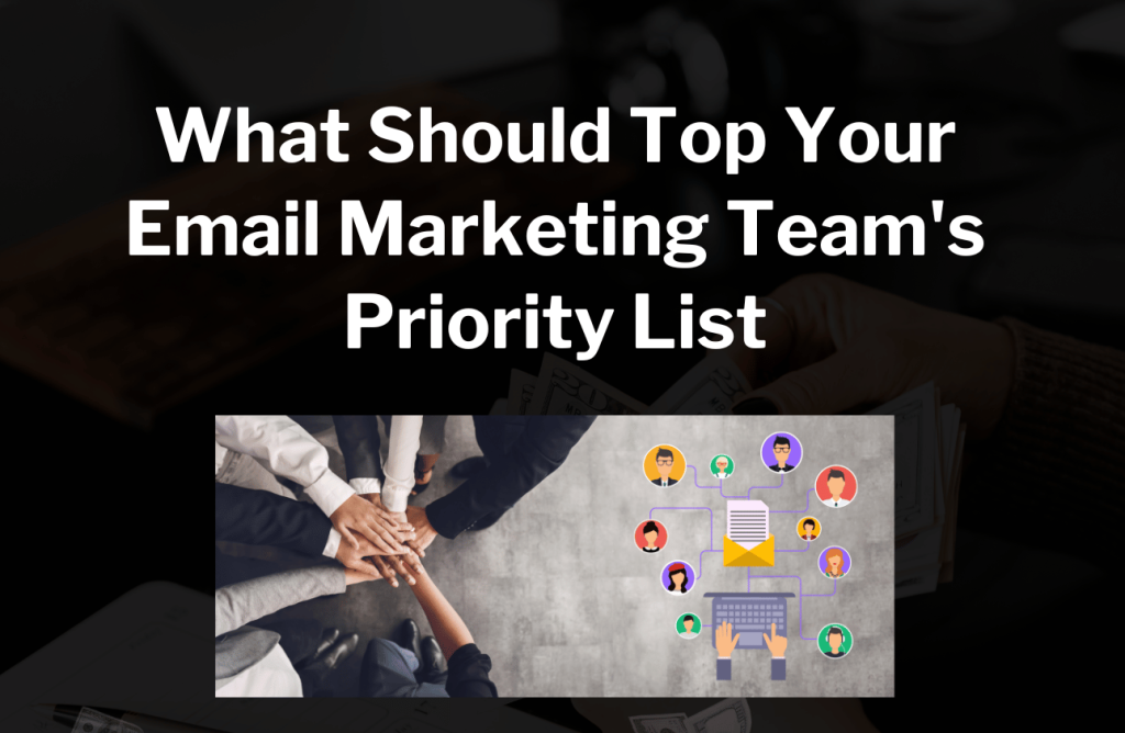 What Should Top Your Email Marketing Team's Priority List - EmoneyPeeps