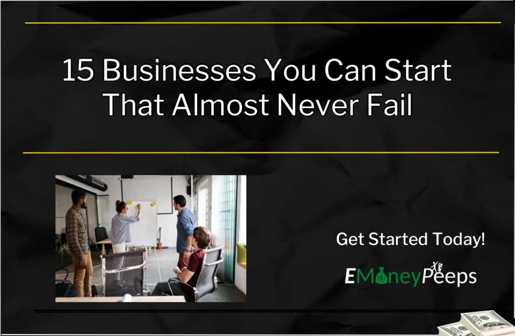 15 Businesses To Start That Almost Never Fail - EmoneyPeeps