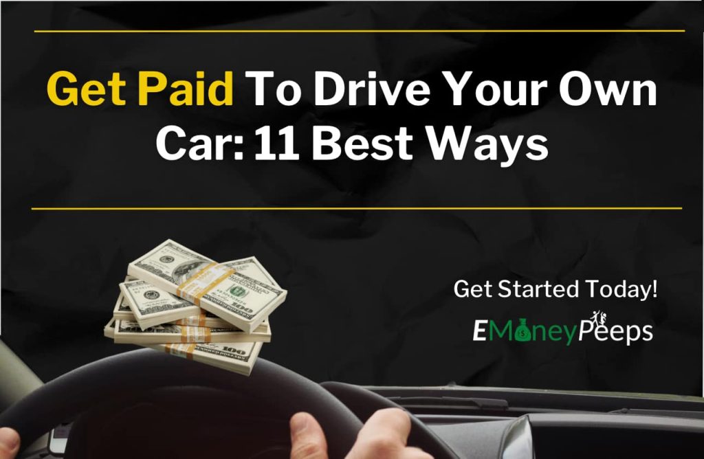 Get Paid To Drive Your Own Car: 11 Best Ways - EmoneyPeeps