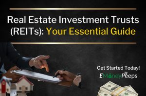 Real Estate Investment Trusts (REITs): Your Essential Guide - EmoneyPeeps