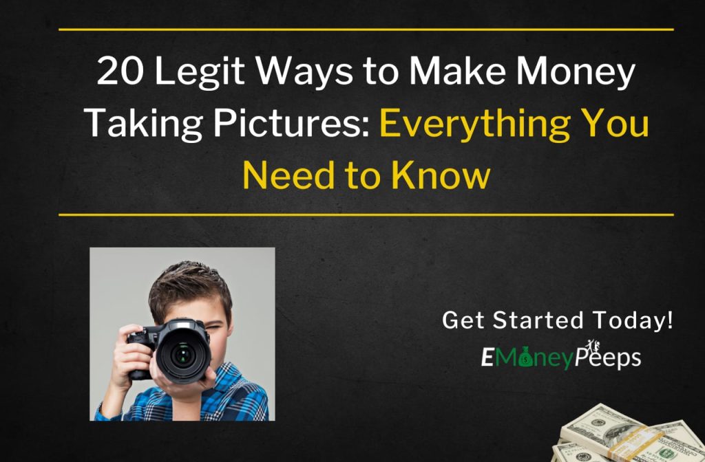 20 Legit Ways to Make Money Taking Pictures: Everything You Need to ...