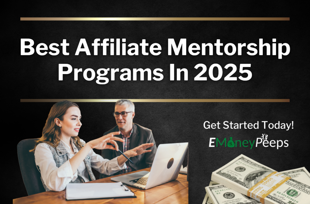 Best Affiliate Mentorship Programs In 2025 - EmoneyPeeps